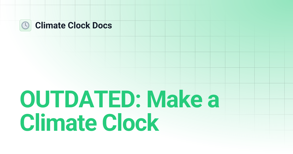 OUTDATED: Make a Climate Clock | Climate Clock Docs